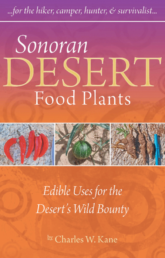 Sonoran Desert Food Plants by Charles W. Kane